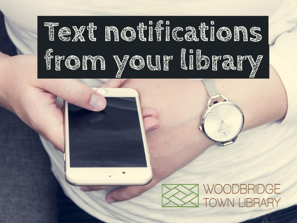 Get Text Notifications – Woodbridge Town Library